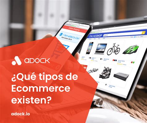 Cuáles son los tipos de e commerce que existen Adock logística para