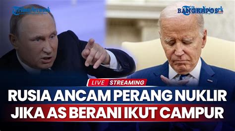 Rusia Ancam Perang Nuklir Jika AS Berani Campur Tangan Di Ukraina