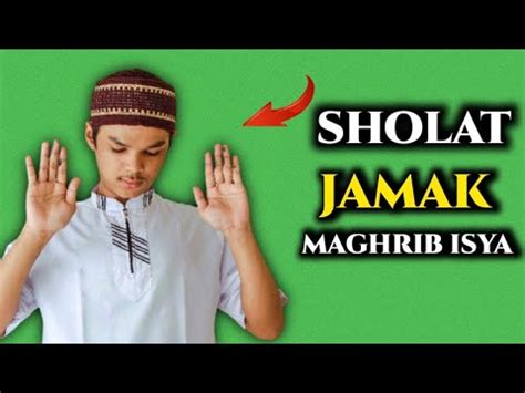 Tutorial Cara Sholat Jamak Takhir Maghrib Dan Isya Lengkap Dengan