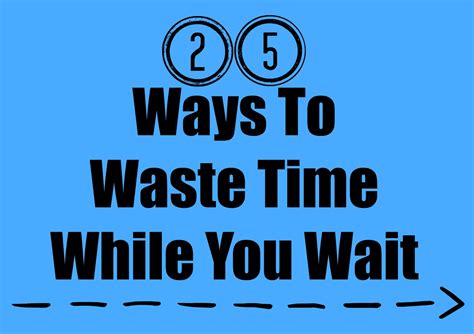 Ways To Waste Time While You Wait Making Time For Mommy