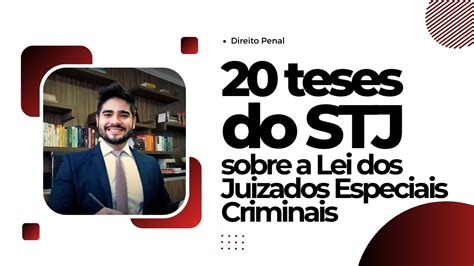 20 Teses De STJ Sobre A Lei Dos Juizados Especiais Criminais YouTube