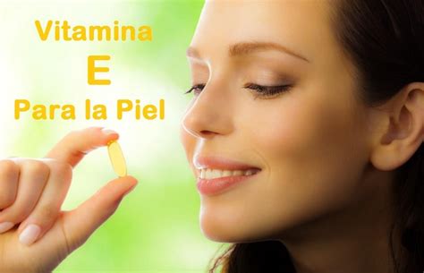 Beneficios Del Aceite De Vitamina E Para La Piel Te Lo Contamos Aqu