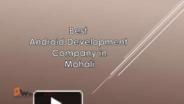 PPT Best Android Application Development Company In Chandigarh
