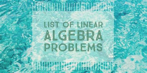 introduction to linear algebra list of problems problems in mathematics