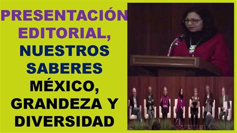 PRESENTACIÓN EDITORIAL NUESTROS SABERES MÉXICO GRANDEZA Y DIVERSIDAD