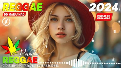 REGGAE DO MARANHÃO 2024 O Melhor Do Reggae Internacional Música
