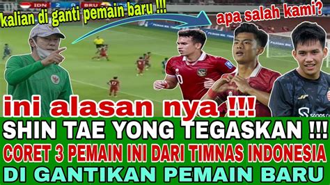 SHIN TAE YONG TEGASKAN CORET 3 PEMAIN INI DARI TIMNAS INDONESIA DI