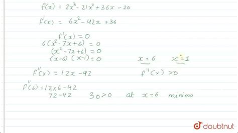 determine the maximum and minimum values of the function f x 2x 3 21 x 2 36x 20 cl