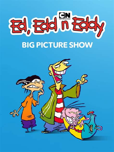 Ed Edd N Eddy S Big Picture Show 2009 Posters The Movie Database