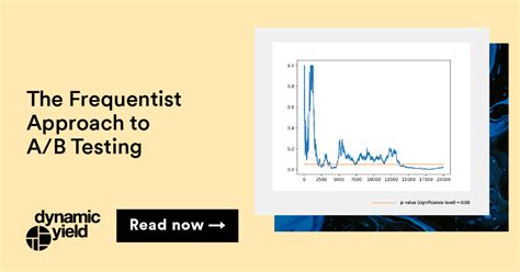 The Frequentist Approach To A B Testing Dynamic Yield