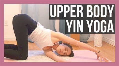 Upper Body Yin Yoga Yoga Stretches For Back Shoulders YouTube