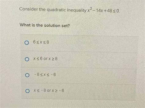 solved consider the quadratic inequality x2 14x 48 50 what is the 1 answer
