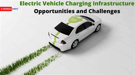 Electric Vehicle Charging Infrastructure Opportunities And Challenges