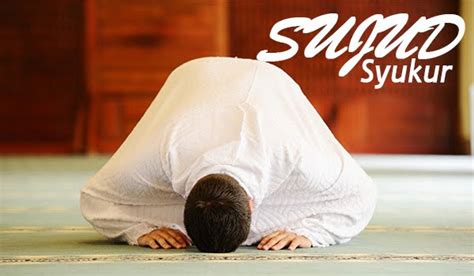 Bacaan Do A Sujud Syukur Niat Pengertian Syarat Tata Cara Sujud