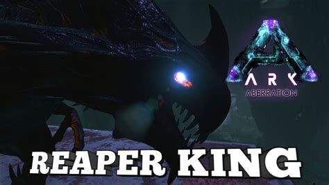 Taming A Reaper King Ark Survival Evolved Aberration YouTube