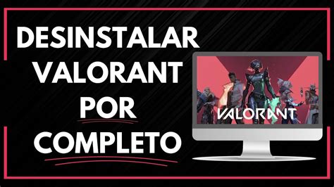 COMO DESINSTALAR VALORANT POR COMPLETO YouTube
