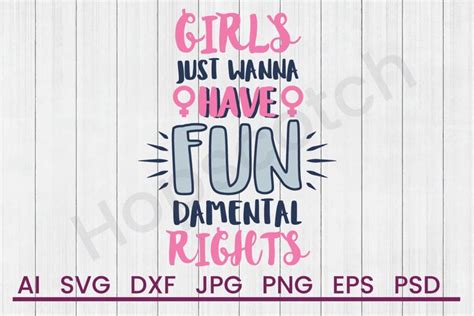 Girls Just Wanna Have Fun SVG DXF File Cuttatable File