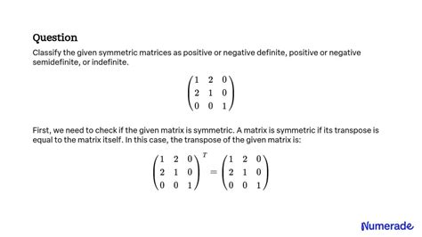 solved classify the given symmetric matrices as positive or negative definite positive or