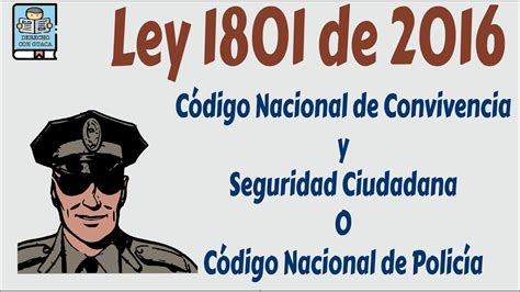 Ley 1801 de 2016 Código Nacional de Policía Breve explicación YouTube