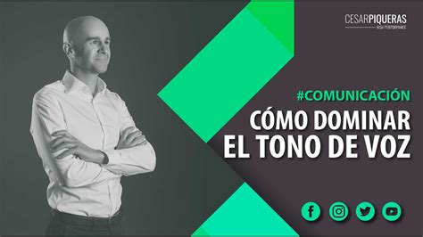 Cómo dominar el tono de voz Comunicación efectiva César Piqueras