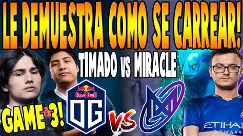 Og Vs Nigma Game Bo Timado Wisper Vs Miracle Sumail The