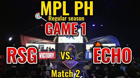 ECHO VS RSG MPL PH REGULAR SEASON Match 2 Game 1 Ang Pagbabalik Ni