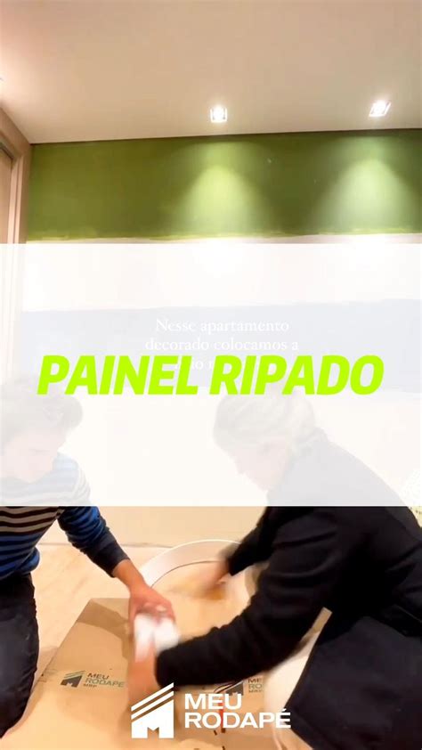 Fa A Voc Mesmo Um Painel Ripado Apartamentos Decorados Painel
