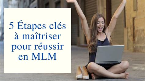 Tapes Cl S Ma Triser Pour R Ussir En Mlm