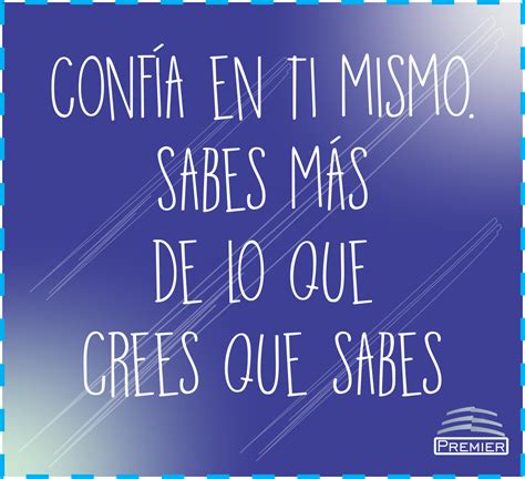Conf A En Ti Mismo Sabes M S De Lo Que Crees Que Sabes Felizlunes