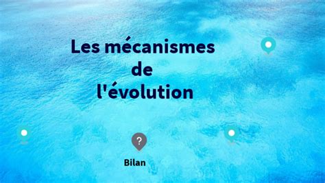 Les mécanismes de l évolution