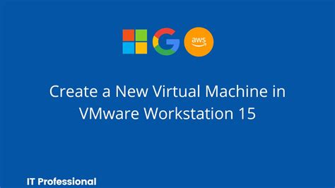 How To Create A New Virtual Machine In Vmware Workstation