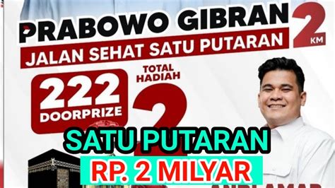 Jalan Sehat Satu Putaran Prabowo Gibran Berhadiah Miliar Youtube