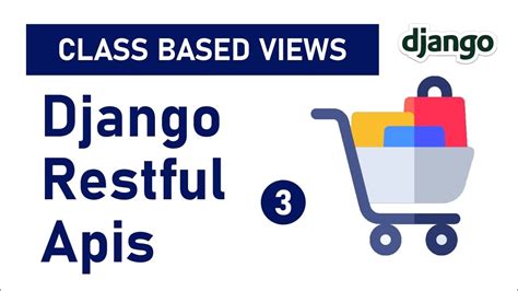 class based views django rest framework build an ecommerce restful api pt 3 youtube