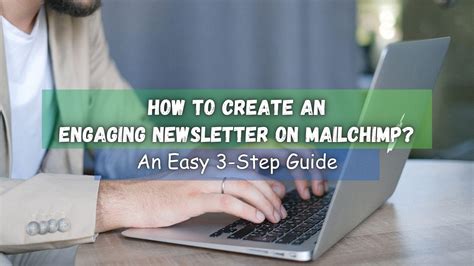How To Create An Engaging Newsletter On Mailchimp Reliabills