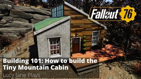 Fallout 76 Building 101 How To Build The Tiny Mountain Cabin YouTube