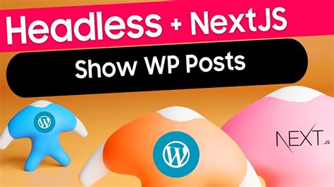 Show WordPress Blog Posts On NextJS Frontend WordPress Headless CMS
