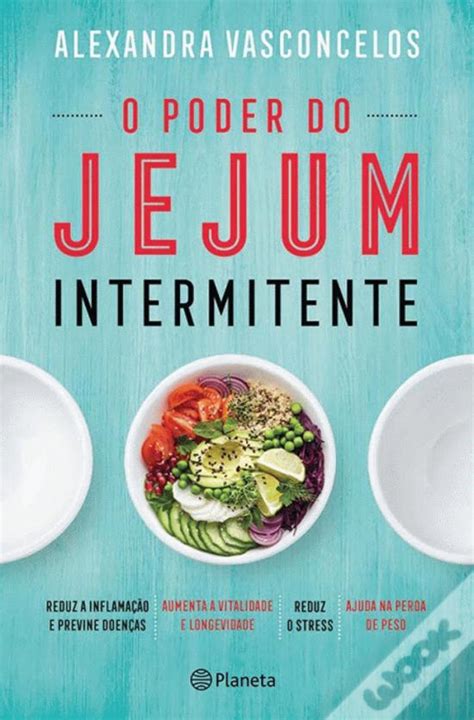 O Poder Do Jejum Intermitente De Alexandra Vasconcelos Livro WOOK