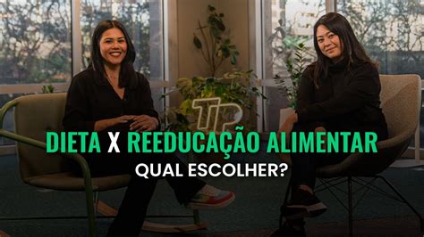 Qual escolher dieta ou reeducação alimentar YouTube