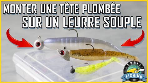 MONTER UNE TÊTE PLOMBÉE SUR UN LEURRE SOUPLE TUTO YouTube