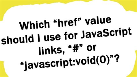 Which Href Value Should I Use For JavaScript Links Or