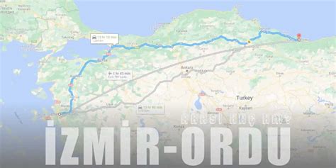 İzmir Ordu Arası Kaç Km ve Kaç Saat Yol Tarifi