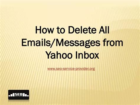 Ppt How To Delete All Emails Messages From Yahoo Inbox Powerpoint