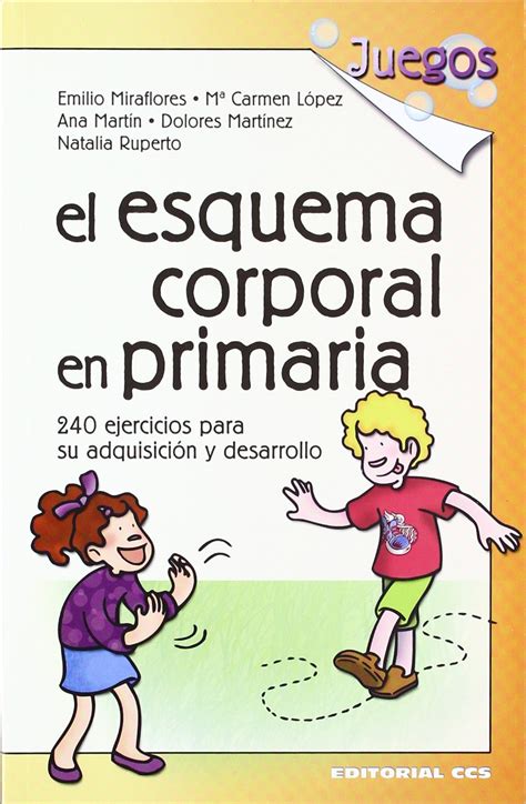 EL ESQUEMA CORPORAL EN PRIMARIA 240 EJERCICIOS PARA SU ADQUISICIóN Y