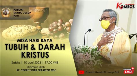 MISA HARI RAYA TUBUH DARAH KRISTUS GEREJA ST JUSUP PATI SABTU
