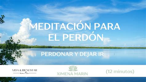 Meditaci N Guiada Para El Perd N Perdonar Y Amar Youtube