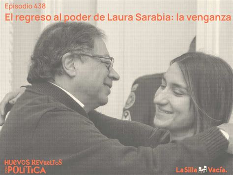 El Nuevo Protagonismo De Laura Sarabia En El Gobierno Petro Huevos