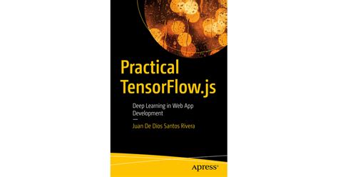 1 Welcome To TensorFlow Js Practical TensorFlow Js Deep Learning In
