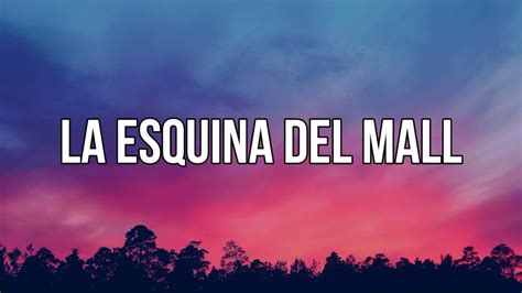 Justin Quiles Carin Leon La Esquina Del Mall Letra Lyrics YouTube