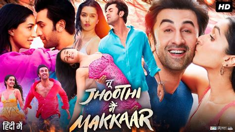 Tu Jhoothi Main Makkaar Full Movie Ranbir Kapoor Shraddha Kapoor