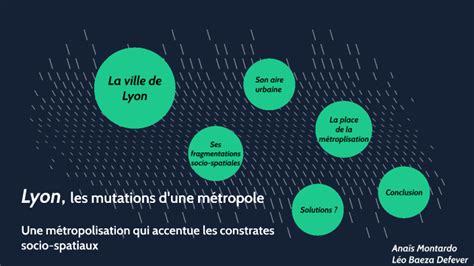 Lyon Les Mutations D Une M Tropole By Leo Baeza Defever On Prezi